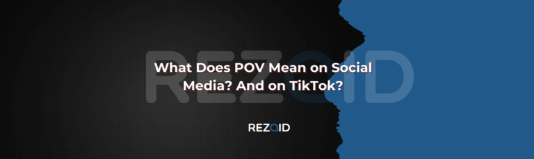 What Does POV Mean on Social Media? And on TikTok? - Rezaid