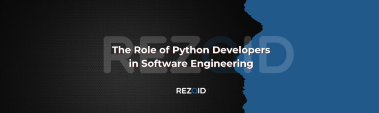 The Role of Python Developers in Software Engineering - Rezaid